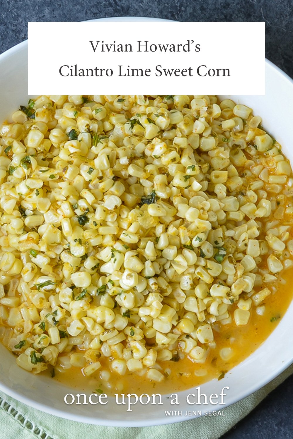 Vivian Howard's Cilantro Lime Sweet Corn - Once Upon a Chef
