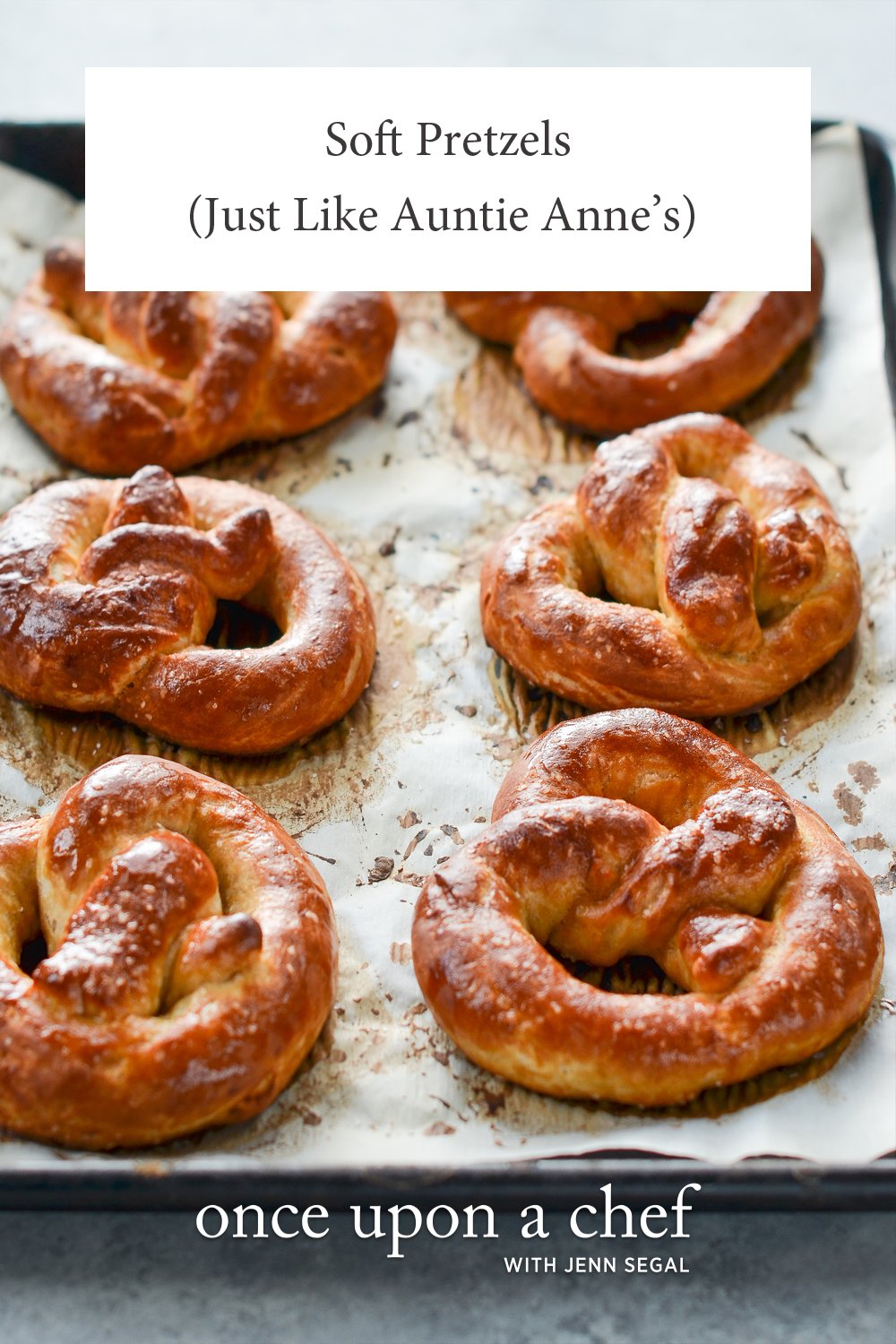 Soft Pretzels (Just like Auntie Anne's) - Once Upon a Chef